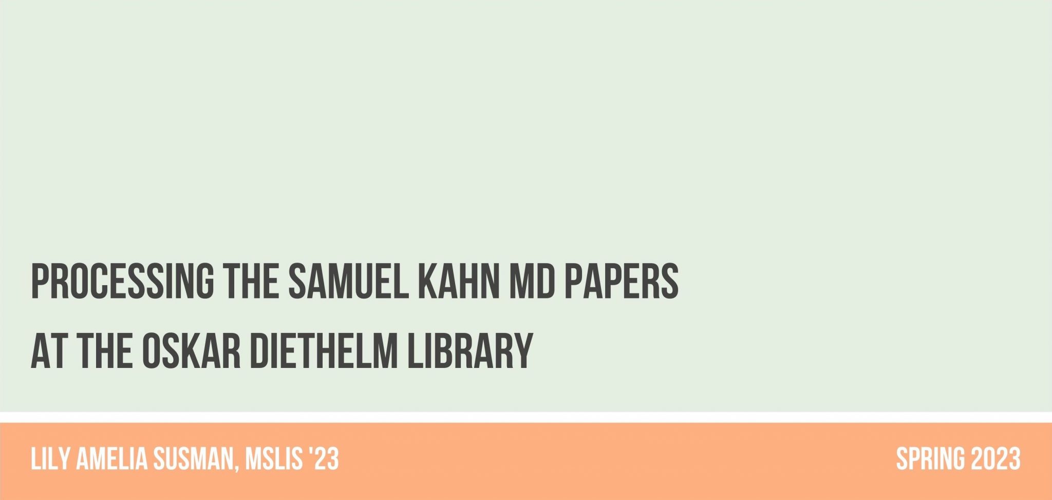 Processing the Samuel Kahn MD Papers at the Oskar Diethelm Library – # ...